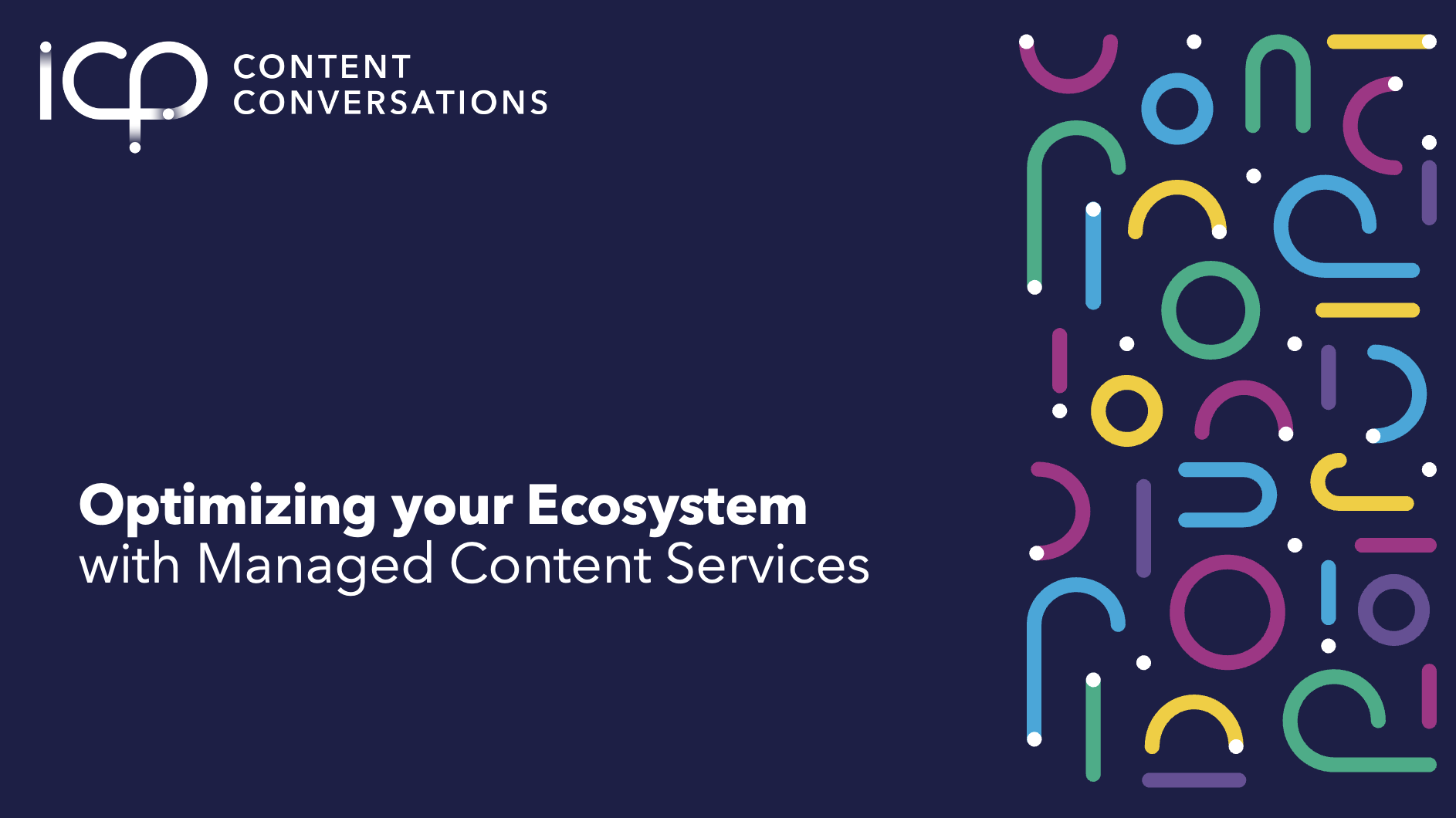 ICP Content Conversations: Optimizing your Content Ecosystem with Managed Content Services - ICP